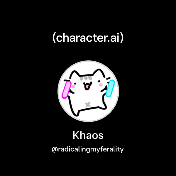 Chat with Khaos | character.ai | Personalized AI for every moment of your day