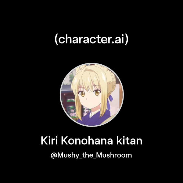 Chat with Kiri Konohana kitan | character.ai | AI Chat, Reimagined–Your ...