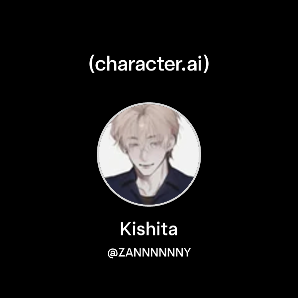 Chat with Kishita | character.ai | AI Chat, Reimagined–Your Words. Your World.