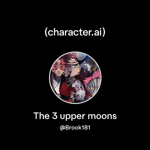 Chat with The 3 upper moons | character.ai | AI Chat, Reimagined–Your ...