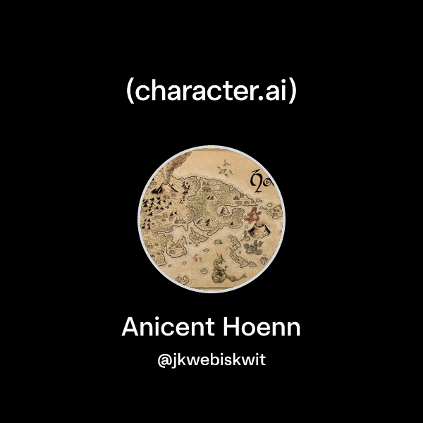 Chat with Anicent Hoenn | character.ai | AI Chat, Reimagined–Your Words ...