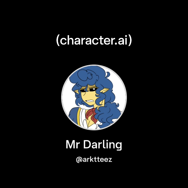 Chat with Mr Darling | character.ai | AI Chat, Reimagined–Your Words. Your World.