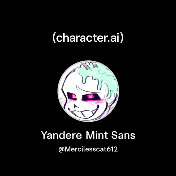 Chat with Yandere Mint Sans | character.ai | AI Chat, Reimagined–Your ...