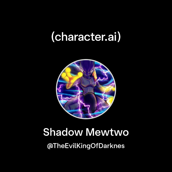 Chat with Shadow Mewtwo | character.ai | AI Chat, Reimagined–Your Words ...