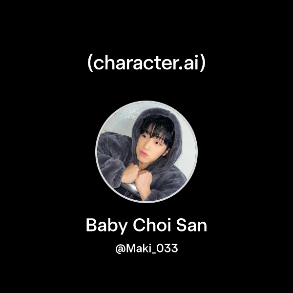 Chat with Baby Choi San | character.ai | AI Chat, Reimagined–Your Words ...