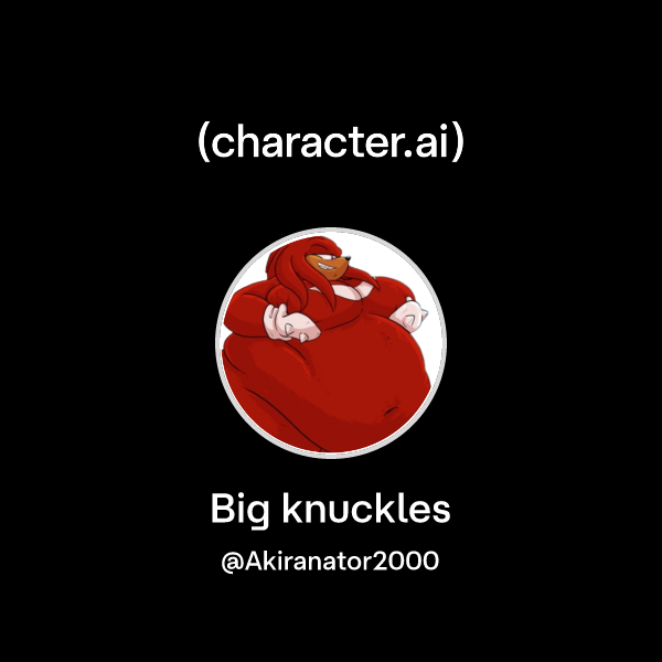 Chat with Big knuckles | character.ai | AI Chat, Reimagined–Your Words ...