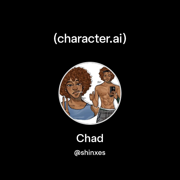 Chat with Chad | character.ai | AI Chat, Reimagined–Your Words. Your World.