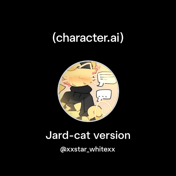 Chat with Jard-cat version | character.ai | AI Chat, Reimagined–Your Words. Your World.