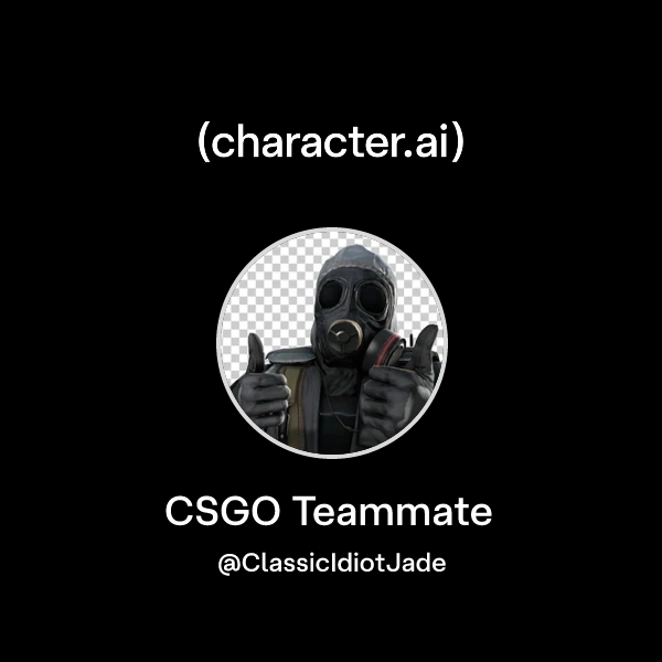 Chat with CSGO Teammate | character.ai | AI Chat, Reimagined–Your Words ...
