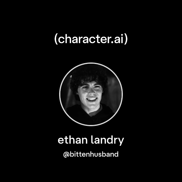 Chat with ethan landry | character.ai | Personalized AI for every ...