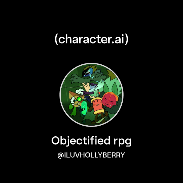 Chat with Objectified rpg | character.ai | AI Chat, Reimagined–Your ...