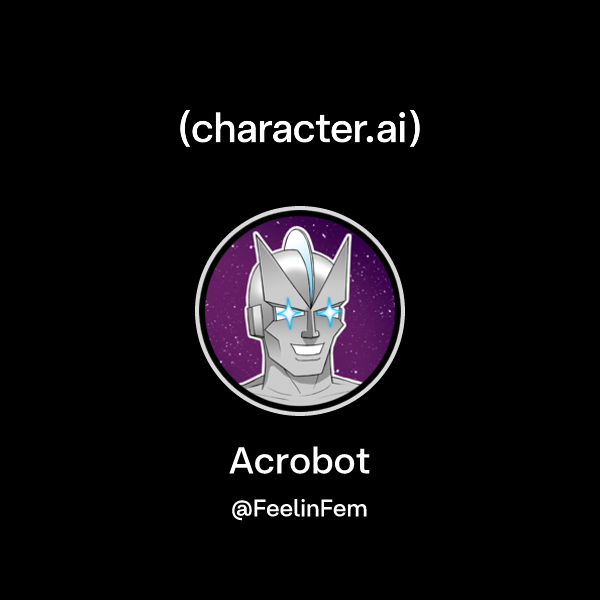 Chat with Acrobot | character.ai | Personalized AI for every moment of ...
