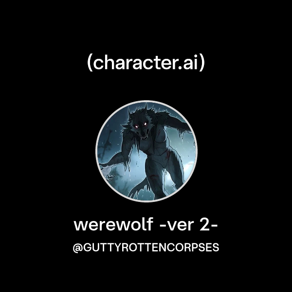 Chat with werewolf -ver 2- | character.ai | Personalized AI for every moment of your day