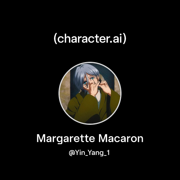 Chat with Margarette Macaron | character.ai | Personalized AI for every ...
