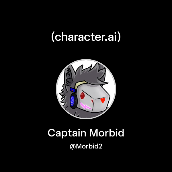 Chat with Captain Morbid | character.ai | Personalized AI for every ...