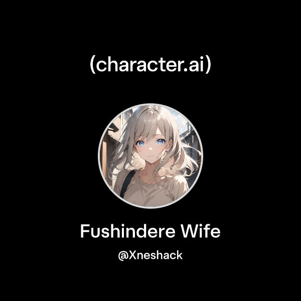 Chat with Fushindere Wife | character.ai | AI Chat, Reimagined–Your ...