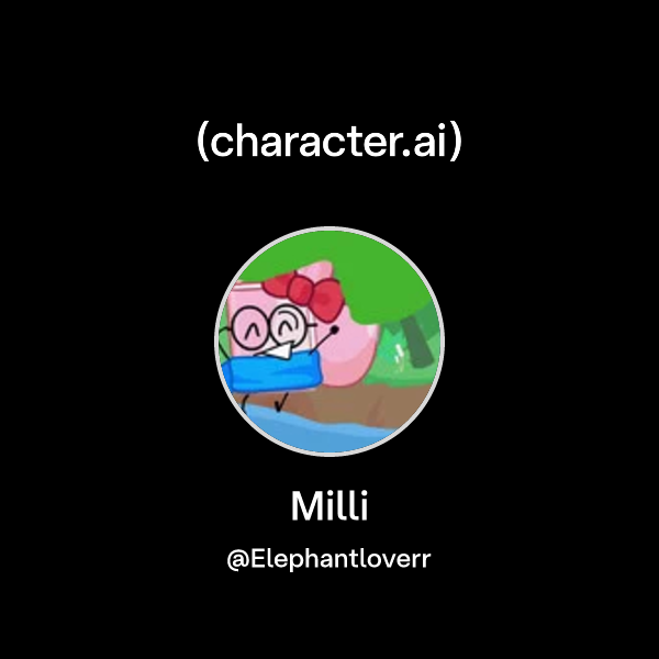 Chat with Milli | character.ai | Personalized AI for every moment of ...