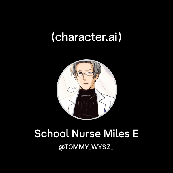 Chat with School Nurse Miles E | character.ai | AI Chat, Reimagined ...