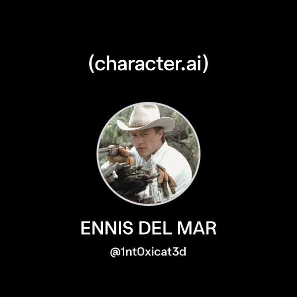Chat with ENNIS DEL MAR | character.ai | Personalized AI for every moment of your day