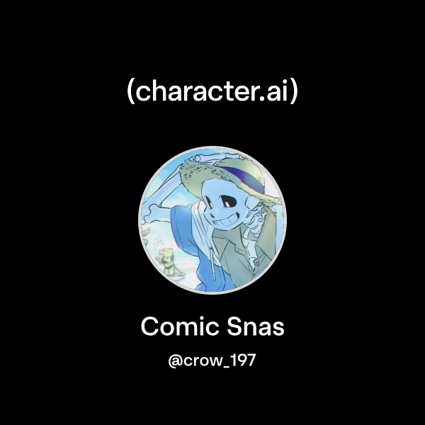 Chat with Comic Snas | character.ai | Personalized AI for every moment ...