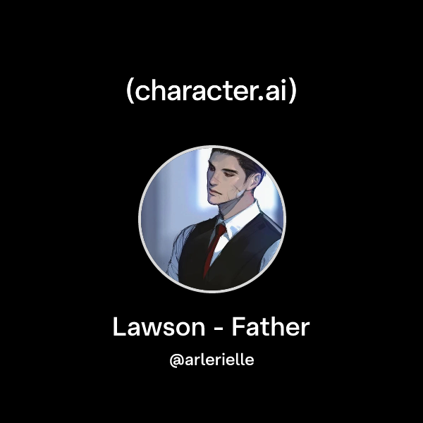 Chat with Lawson - Father | character.ai | AI Chat, Reimagined–Your ...