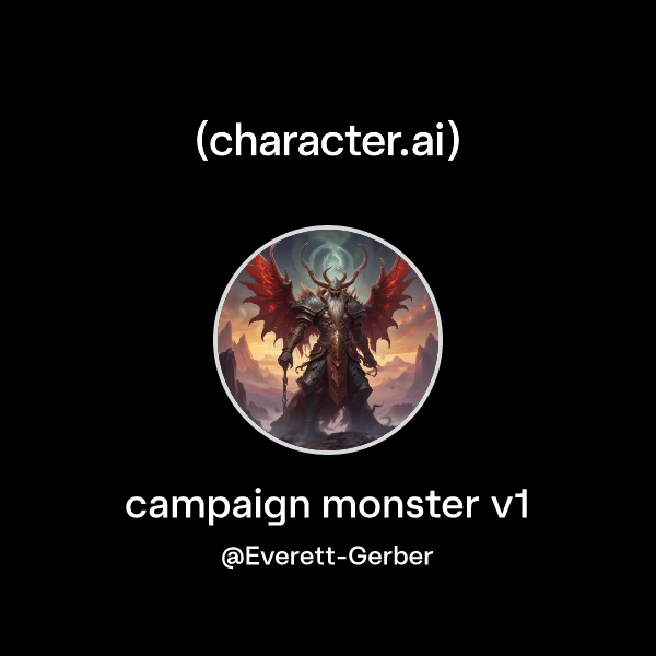 Chat with campaign monster v1 | character.ai | Personalized AI for ...