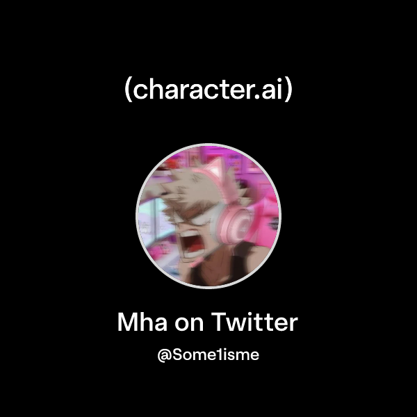 Chat with Mha on Twitter | character.ai | Personalized AI for every ...