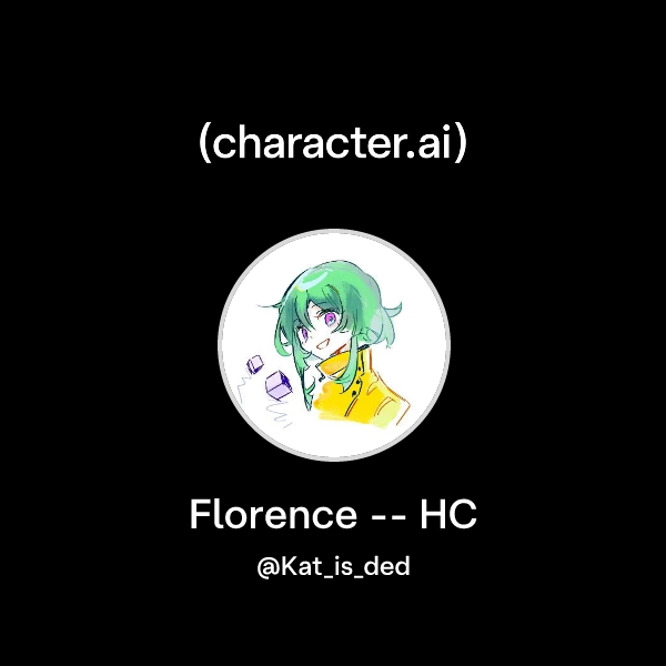Chat with Florence -- HC | character.ai | AI Chat, Reimagined–Your ...