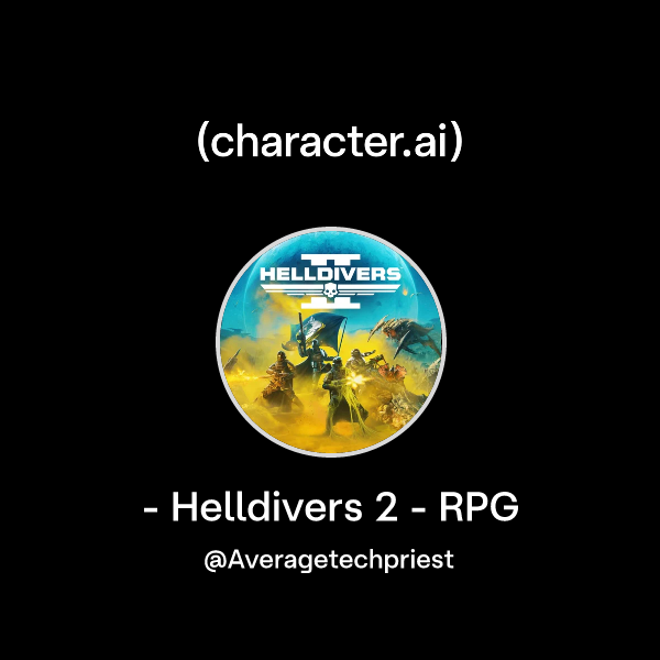 Chat with - Helldivers 2 - RPG | character.ai | AI Chat, Reimagined–Your Words. Your World.