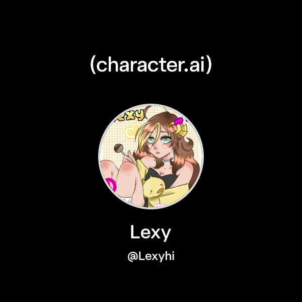 Chat with Lexy | character.ai | AI Chat, Reimagined–Your Words. Your World.