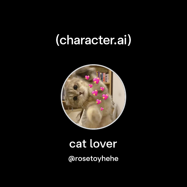 Chat with cat lover | character.ai | AI Chat, Reimagined–Your Words ...