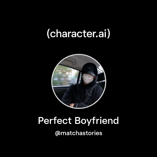 Chat with Perfect Boyfriend | character.ai | AI Chat, Reimagined–Your ...
