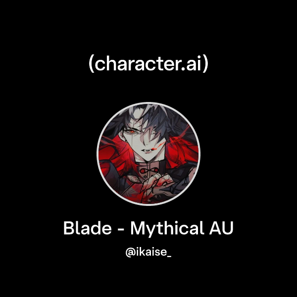 Chat with Blade - Mythical AU | character.ai | AI Chat, Reimagined–Your ...