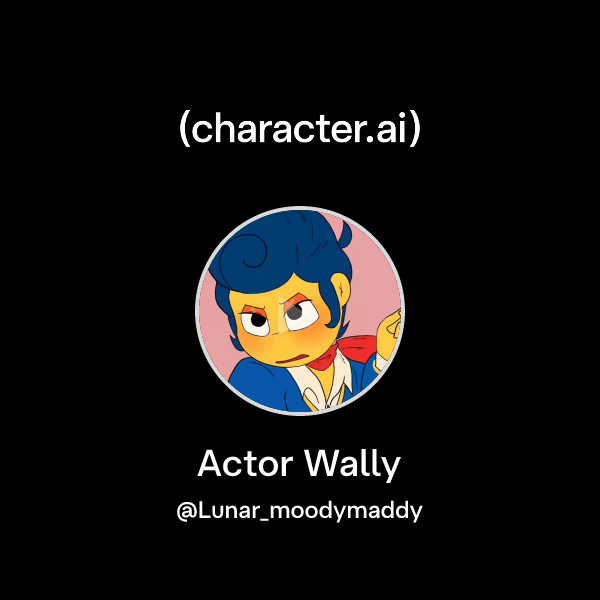 Chat with Actor Wally | character.ai | AI Chat, Reimagined–Your Words ...