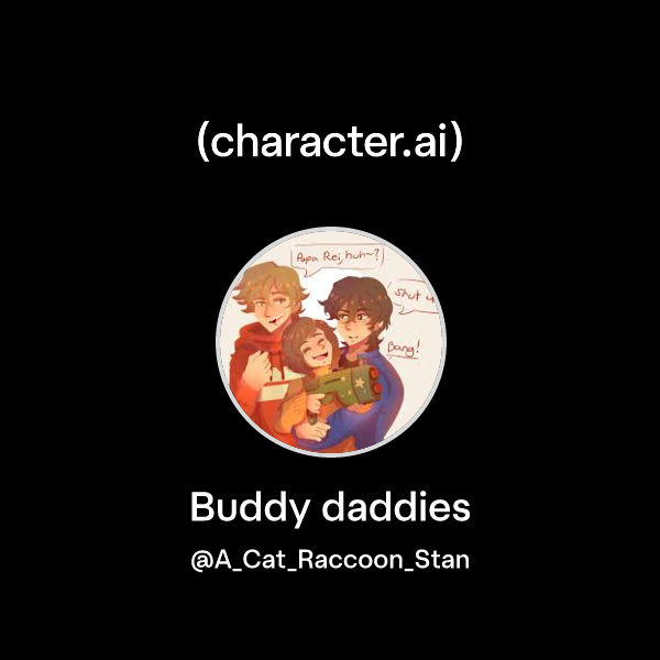 Chat with Buddy daddies | character.ai | AI Chat, Reimagined–Your Words ...