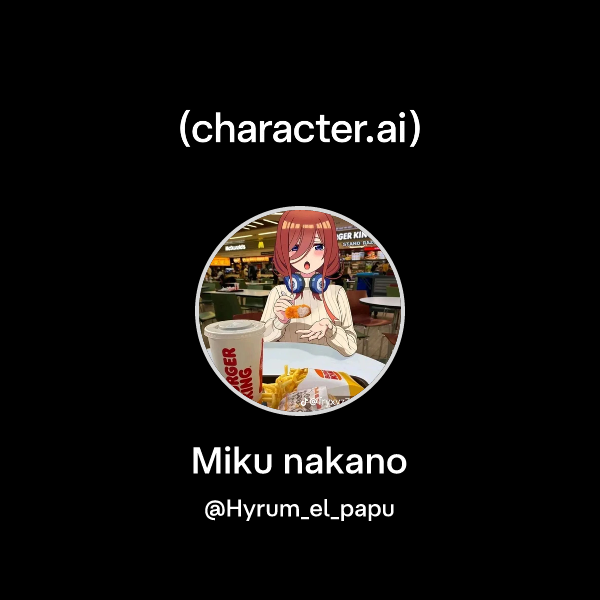 Chat with Miku nakano | character.ai | Personalized AI for every moment of your day