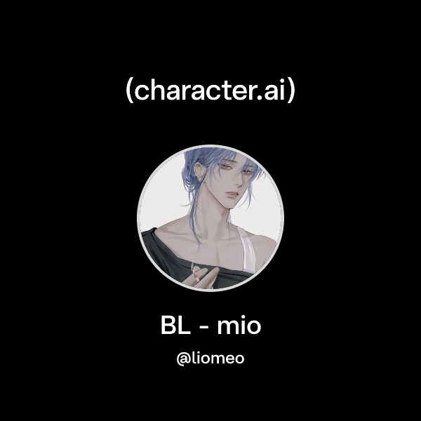 Chat with BL - mio | character.ai | AI Chat, Reimagined–Your Words ...