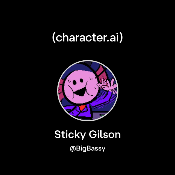 Chat with Sticky Gilson | character.ai | AI Chat, Reimagined–Your Words ...