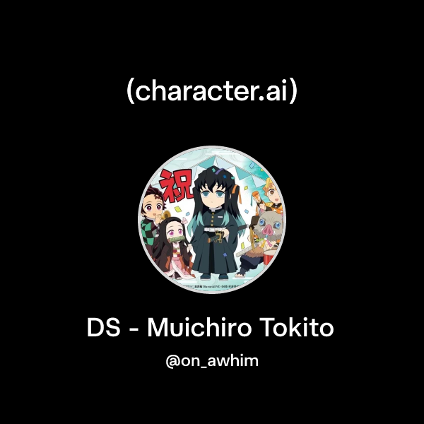 Chat with DS - Muichiro Tokito | character.ai | AI Chat, Reimagined ...