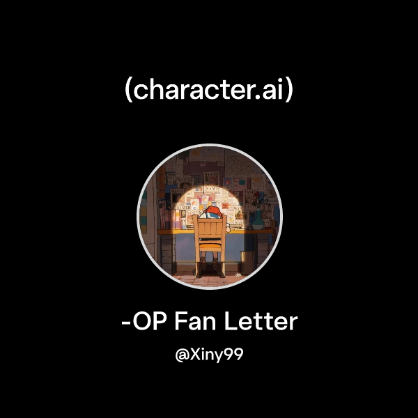 Chat with -OP Fan Letter | character.ai | AI Chat, Reimagined–Your ...