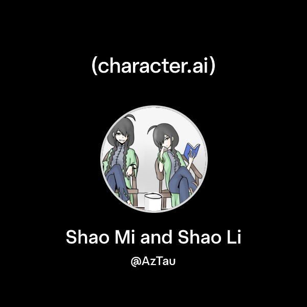 Chat with Shao Mi and Shao Li | character.ai | AI Chat, Reimagined–Your ...