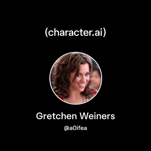 Chat with Gretchen Weiners | character.ai | AI Chat, Reimagined–Your ...