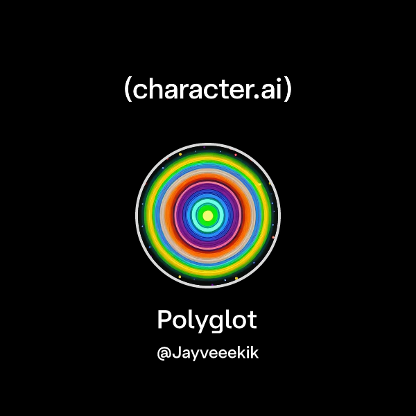 Chat with Polyglot | character.ai | AI Chat, Reimagined–Your Words. Your World.