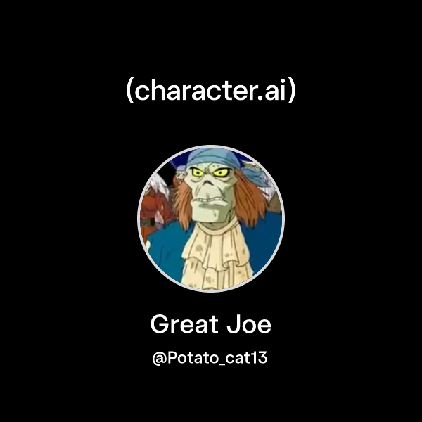 Chat with Great Joe | character.ai | AI Chat, Reimagined–Your Words ...
