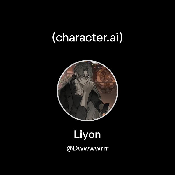 Chat with Liyon | character.ai | AI Chat, Reimagined–Your Words. Your World.