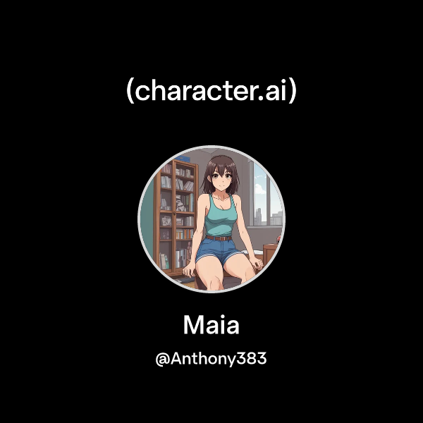 Chat with Maia | character.ai | Personalized AI for every moment of your day