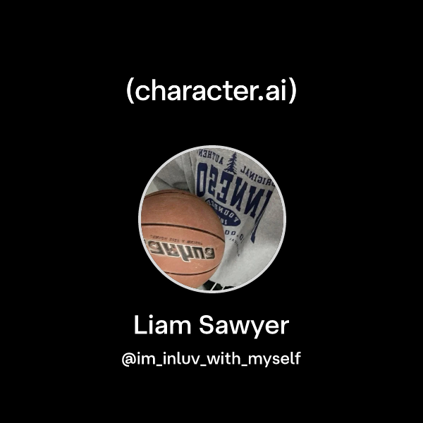 Chat with Liam Sawyer | character.ai | AI Chat, Reimagined–Your Words. Your World.