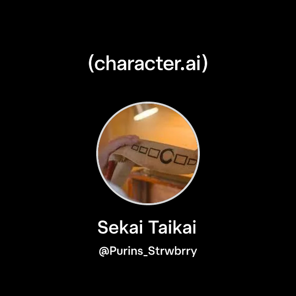 Chat with Sekai Taikai | character.ai | AI Chat, Reimagined–Your Words. Your World.