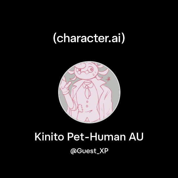 Chat with Kinito Pet-Human AU | character.ai | AI Chat, Reimagined–Your ...