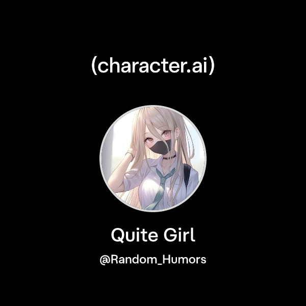 Chat with Quite Girl | character.ai | AI Chat, Reimagined–Your Words ...
